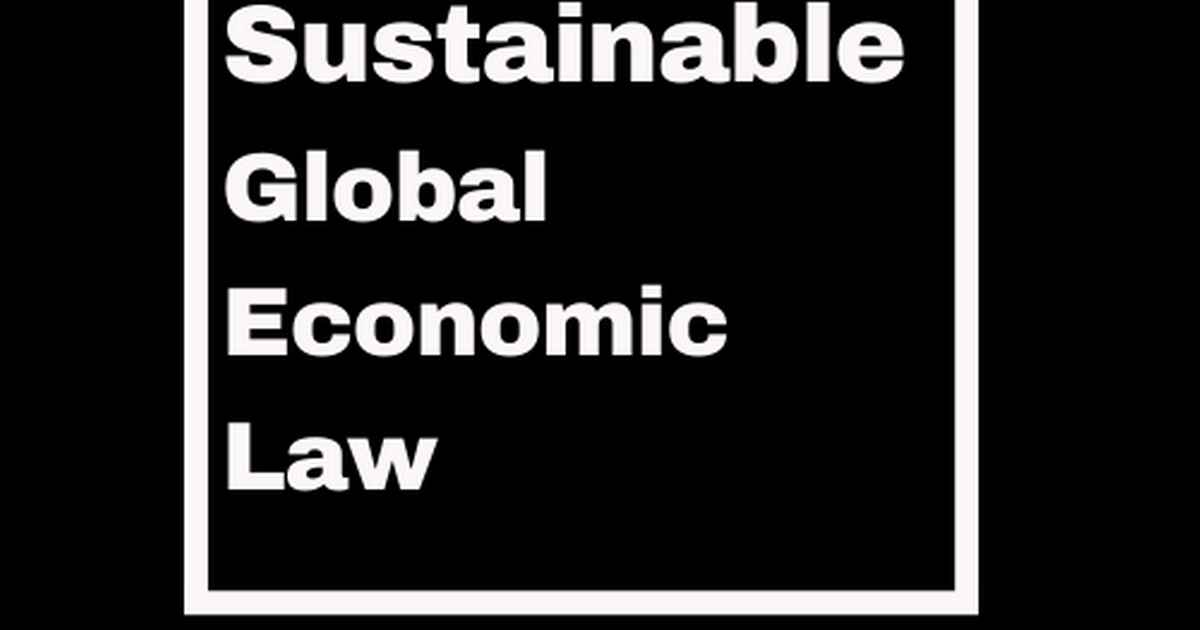 SGEL Research in 2023 - Sustainable Global Economic Law - University of ...